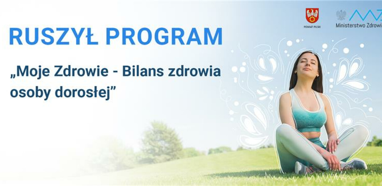 Warto się zbadać w ramach programu „Moje Zdrowie" - Powiat Pilski