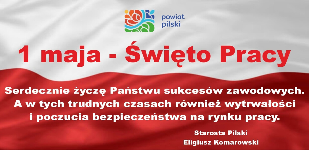 1 maja - Święto Pracy. Wszystkiego dobrego! - Powiat Pilski